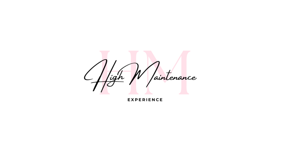 High Maintenance Experience